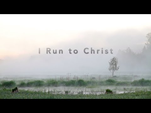 I Run to Christ – God's Grace ~ God's Glory!