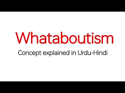Whataboutism concept explained in Urdu Hindi - Logical Fallacy with examples