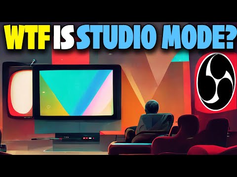 WTF is OBS Studio Mode?