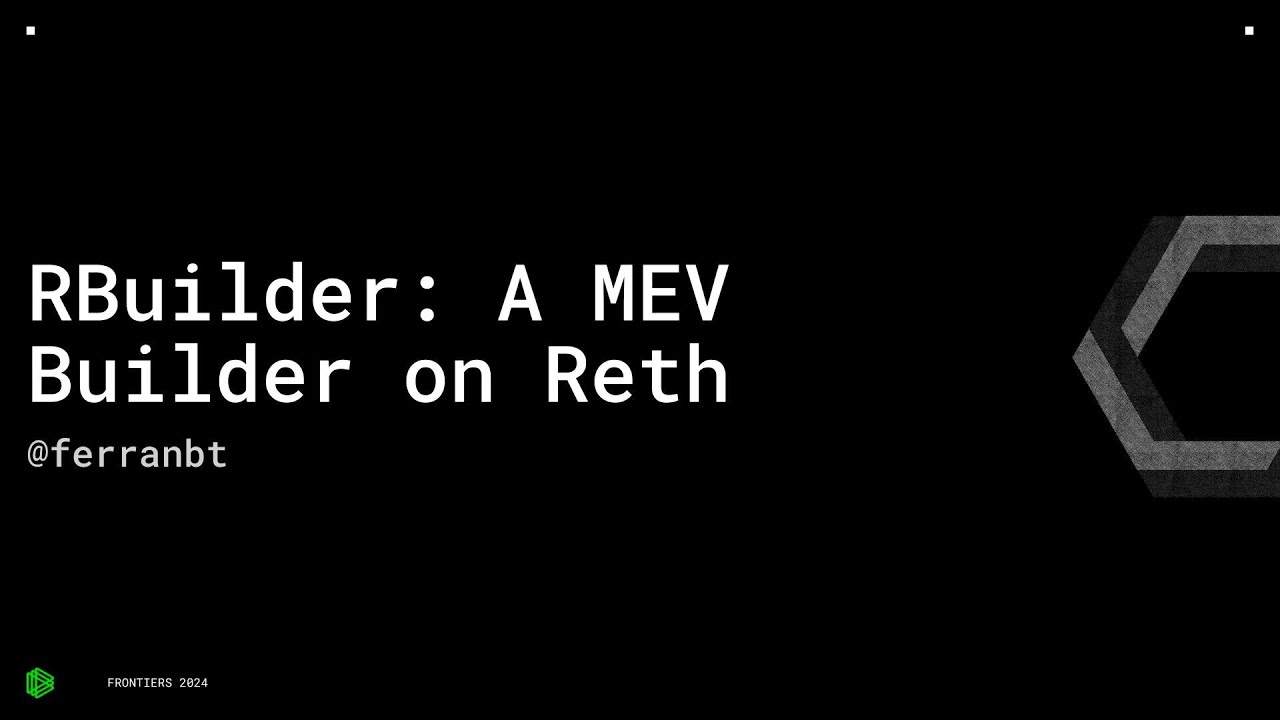 RBuilder: A MEV Builder on Reth - @ferranbt - Frontiers
