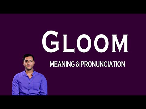 Gloom Meaning & Pronunciation | Word Meaning, Pronounce English Word Correctly