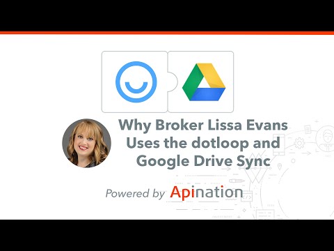 Why Broker Lissa Evans Uses the dotloop and Google Drive Integration by API Nation