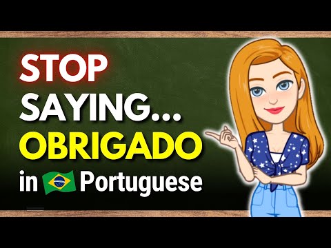Learn Other Ways to Say OBRIGADO and DE NADA (thank you) in Brazilian Portuguese