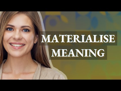 Materialise | meaning of Materialise