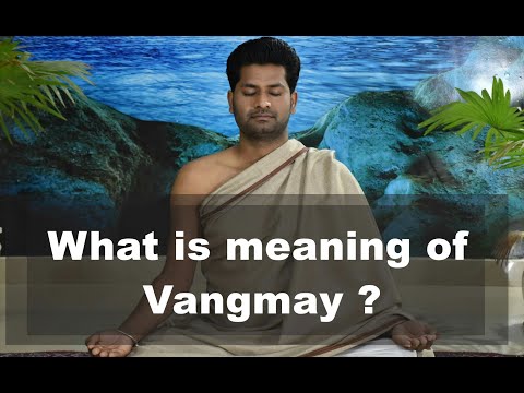 What is meaning of Vangmay? learning yoga Teacher,Diet Nutrition and Ayurveda investment management.