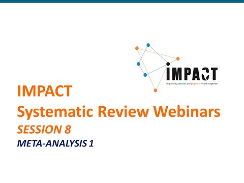 Systematic Review Webinars by IMPACT - SESSION 8 - META-ANALYSIS 1