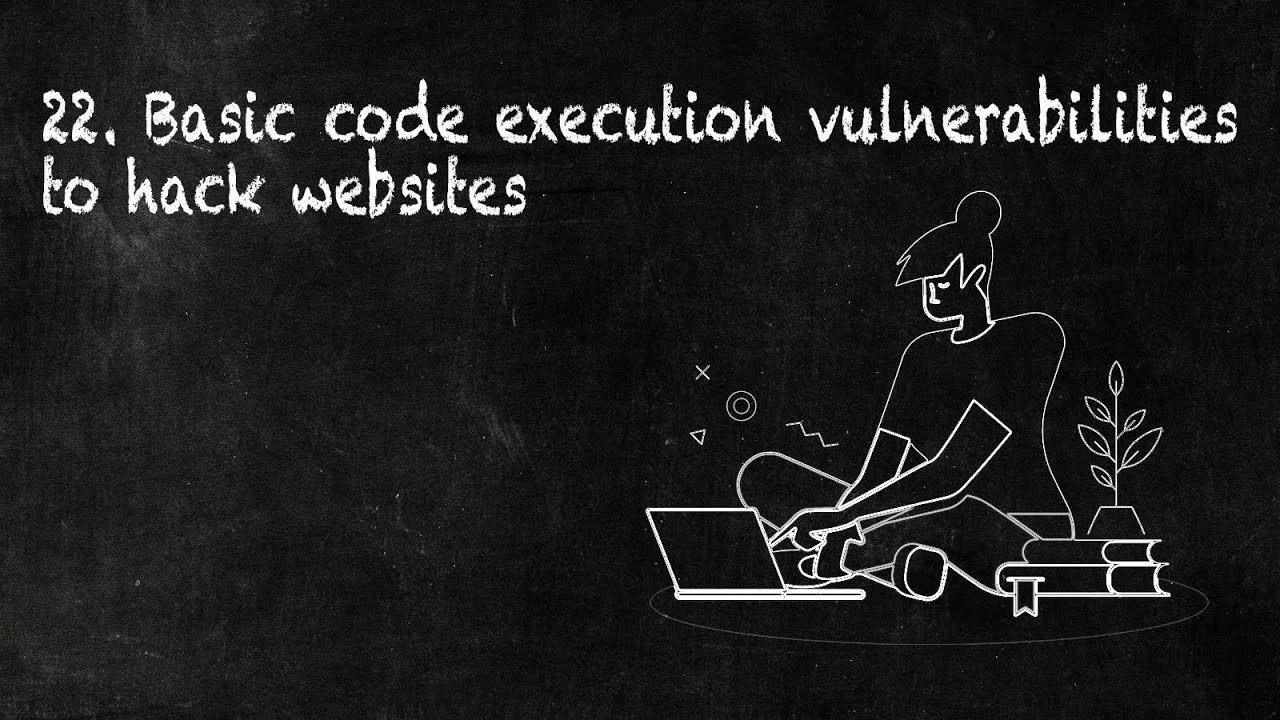 22. Basic Code Execution Vulnerabilities to Hack Websites