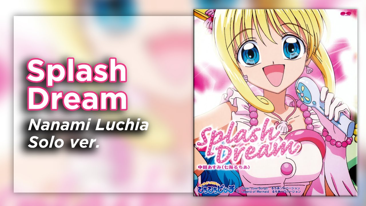 Splash Dream - Nanami Luchia Solo ver. [ROM/ENG Full Lyrics]