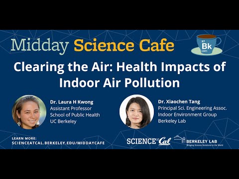 Midday Science Cafe- Clearing the Air: Health Impacts of Indoor Air Pollution
