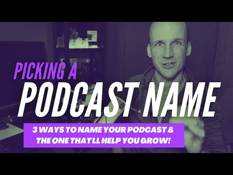 Podcast Names: Picking the right name to grow an audience