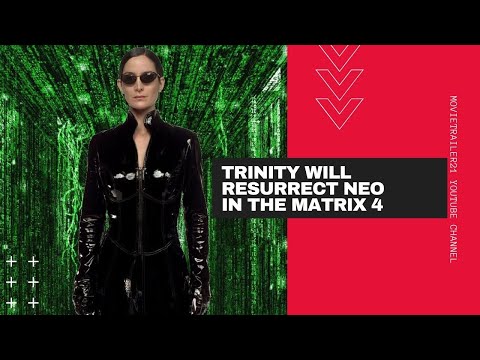 The Matrix 4 Theory: Trinity will resurrect Neo in The Matrix 4