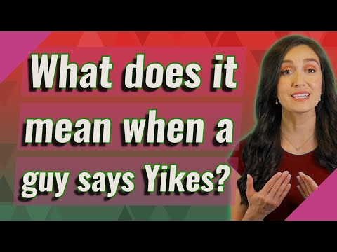 What does it mean when a guy says Yikes?
