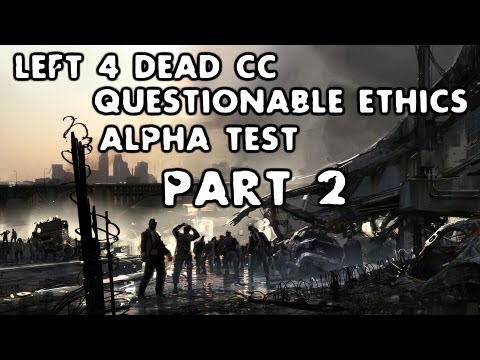 Steam Community :: Video :: Left 4 Dead CC - Questionable Ethics Alpha ...