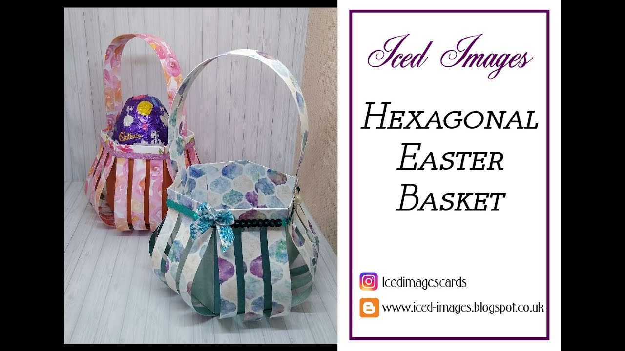 Hexagonal Easter Basket Tutorial (Original Design)
