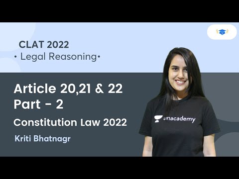 Article 20, 21 & 22 - Part 2 l Constitution Law l Legal Reasoning l Unacademy Law l CLAT 2022