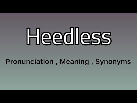 Heedless meaning - Heedless examples - Heedless synonyms