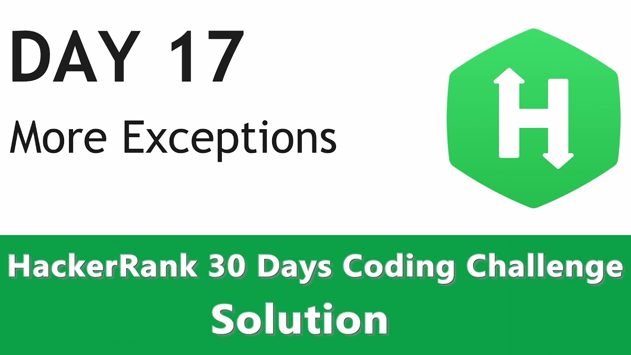 Day 17 -  More Exceptions Clarified and Coded With Python - HackerRank Solution