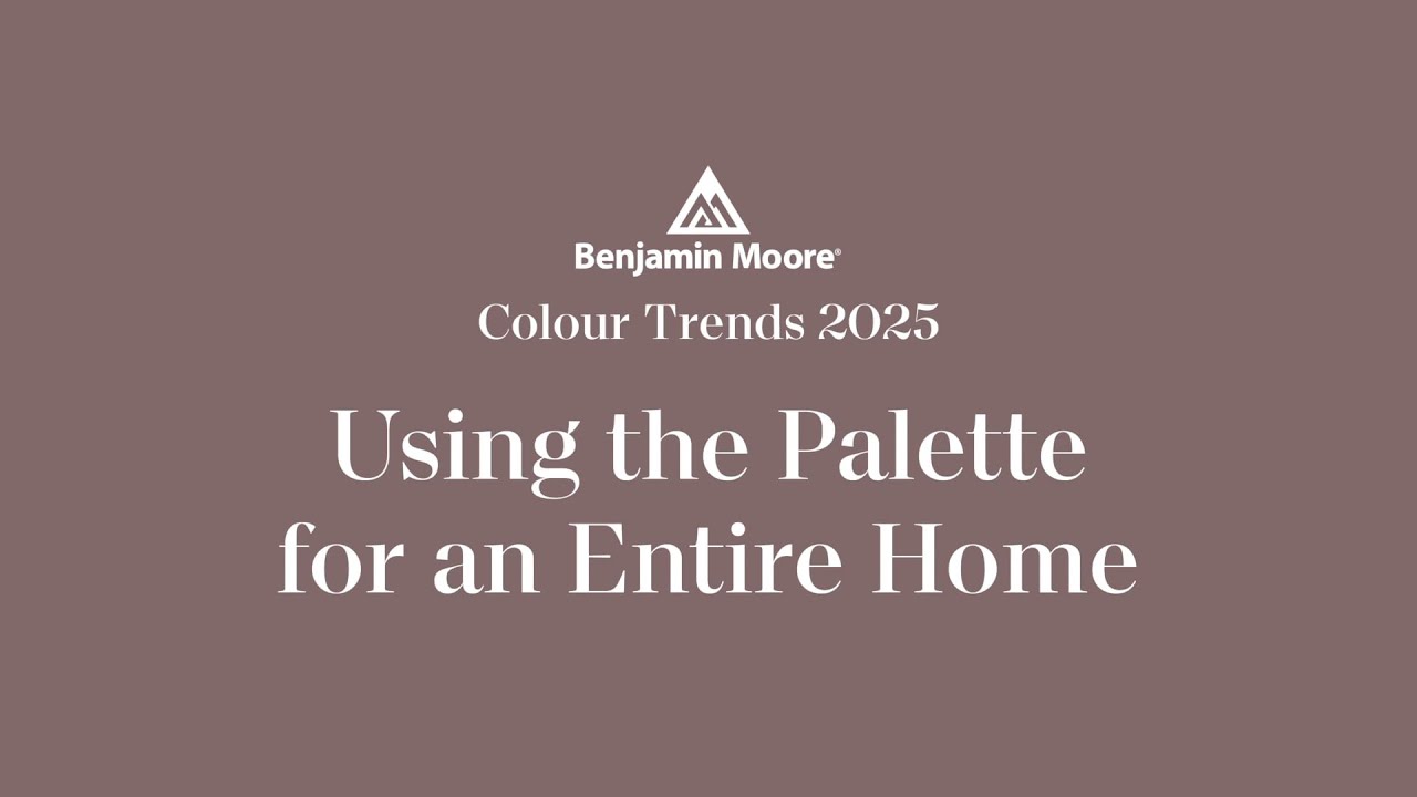 Using Colour Trends 2025 in a Whole Home Paint Colour Palette | Color Trends 2025 | Benjamin Moore