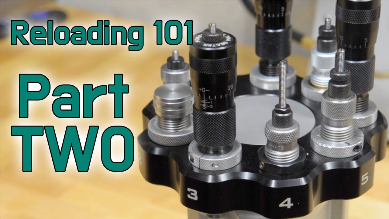 Reloading 101 Part TWO