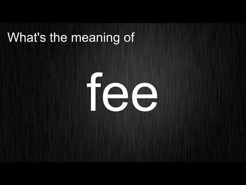 What's the meaning of "fee", How to pronounce fee?