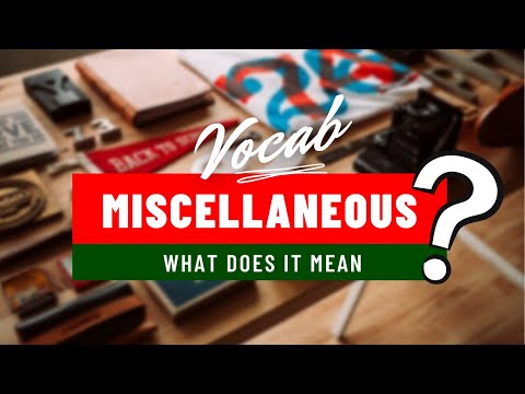 MISCELLANEOUS - DEFINITION OF MISCELLANEOUS - WHAT DOES MISCELLANEOUS MEAN