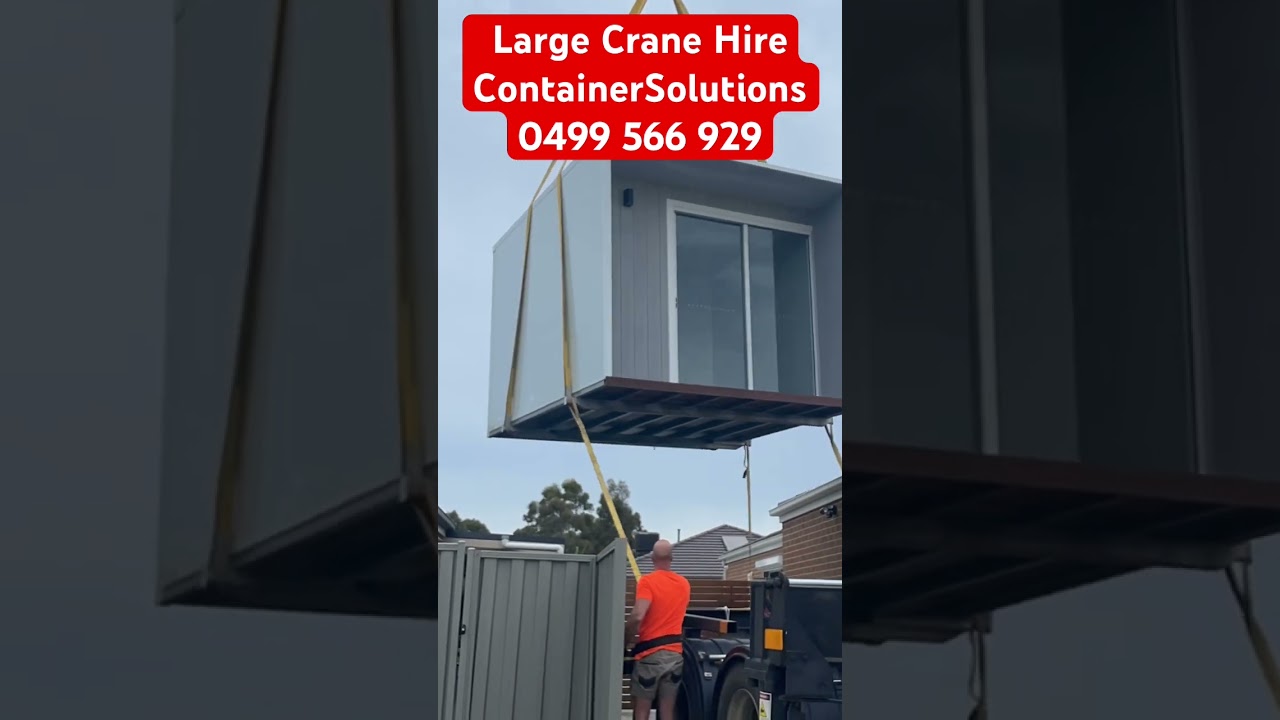 Large Crane Hire for Containers, Portables, Granny Homes. ContainerSolutions.com.au