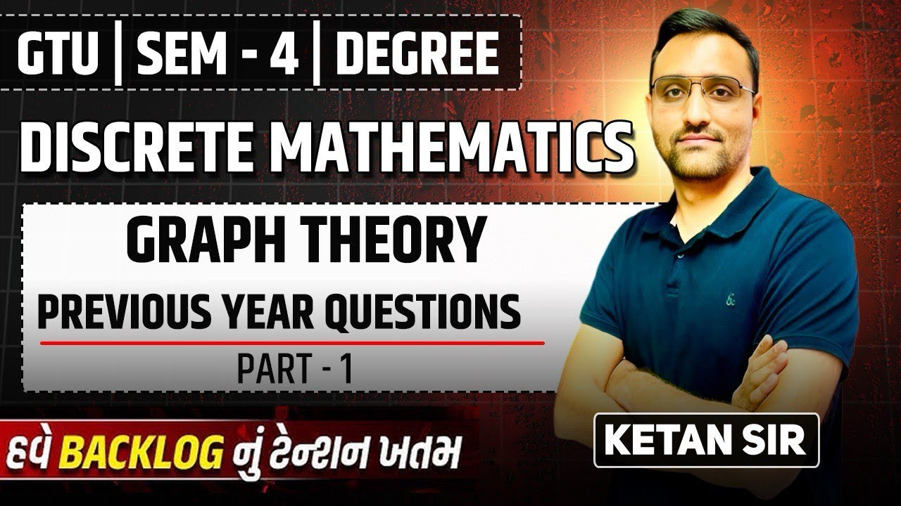 GTU SEM - 4 - DISCRETE MATHEMATICS - GRAPH THEORY