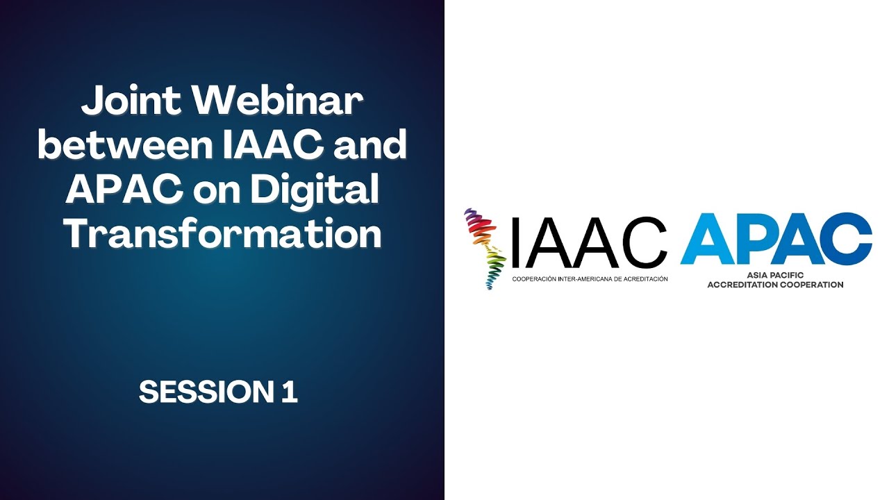 APAC – IAAC Webinar | Digital Transformation in Accreditation – Session 1 -  English