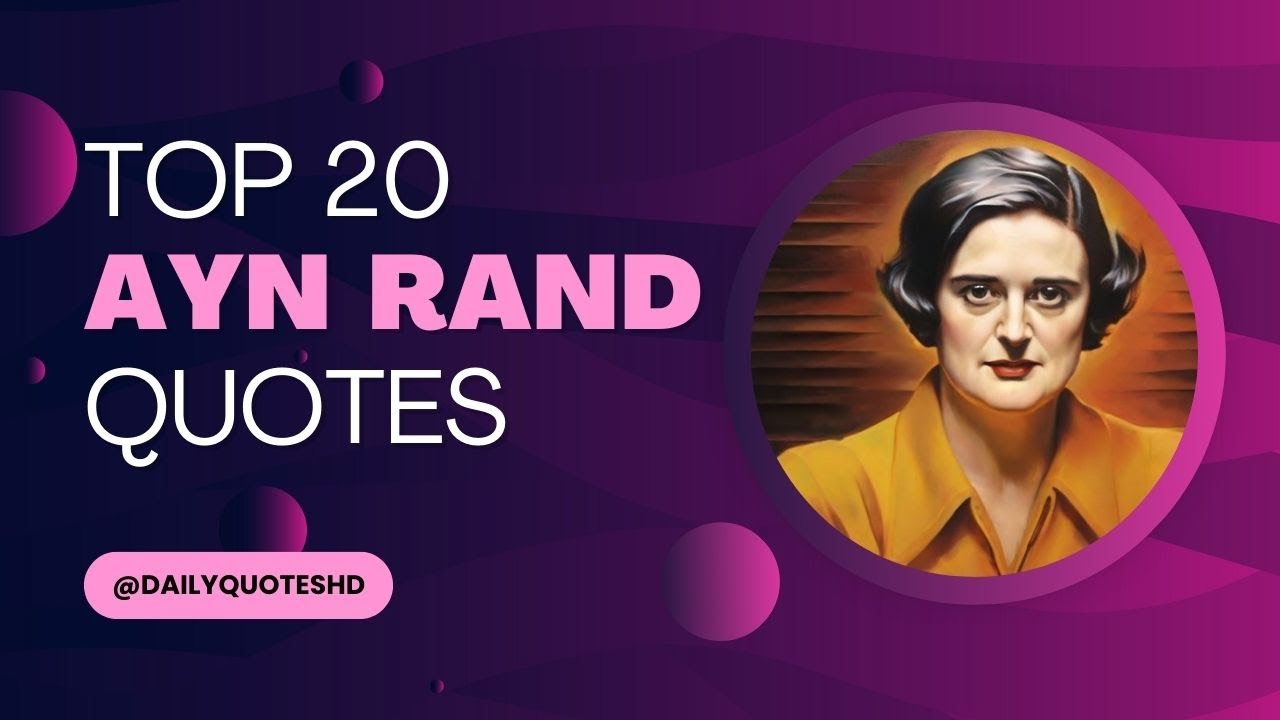Top 20 Ayn Rand Quotes (Author of Atlas Shrugged) | Inspirational Daily-Quotes