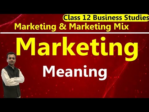 Meaning of Marketing | Marketing Class 12 Business Studies | Marketing Meaning in Hindi / English