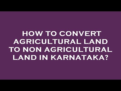 How to convert agricultural land to non agricultural land in karnataka?