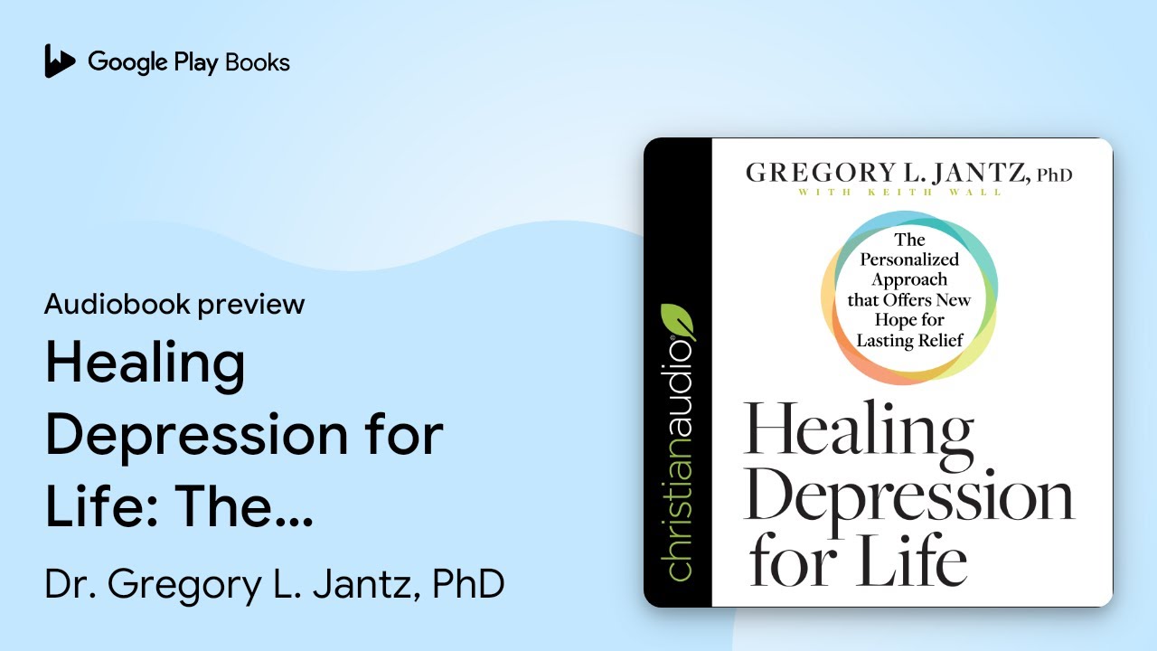 Healing Depression for Life: The Personalized… by Dr. Gregory L. Jantz, PhD · Audiobook preview
