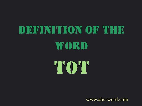 Definition of the word "Tot"