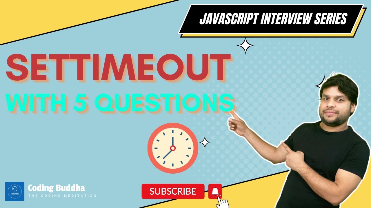 setTimeout with 5 interview questions.(Hindi) #javascript #settimeout  #codingbuddha