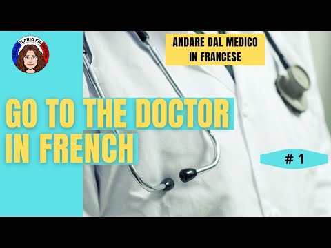FRENCH VOCABULARY to go to the DOCTOR, from symptoms to consultation, part 1 - video 47 - FR/IT/EN