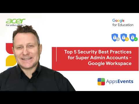 Top 5 Security Best Practices for Super Admin Accounts - Google Workspace