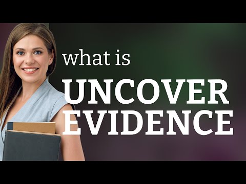 Uncover the Meaning: Understanding "Uncover Evidence"