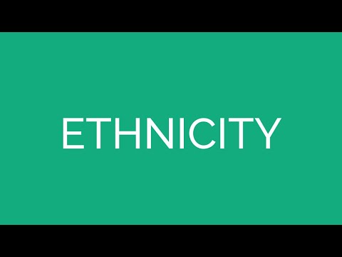 How To Pronounce Ethnicity