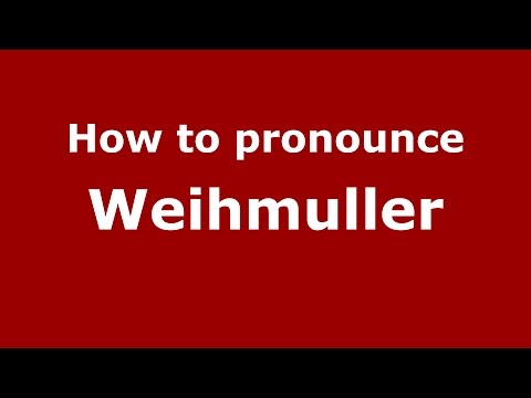How to pronounce Weihmuller (Argentine Spanish/Argentina) - PronounceNames.com