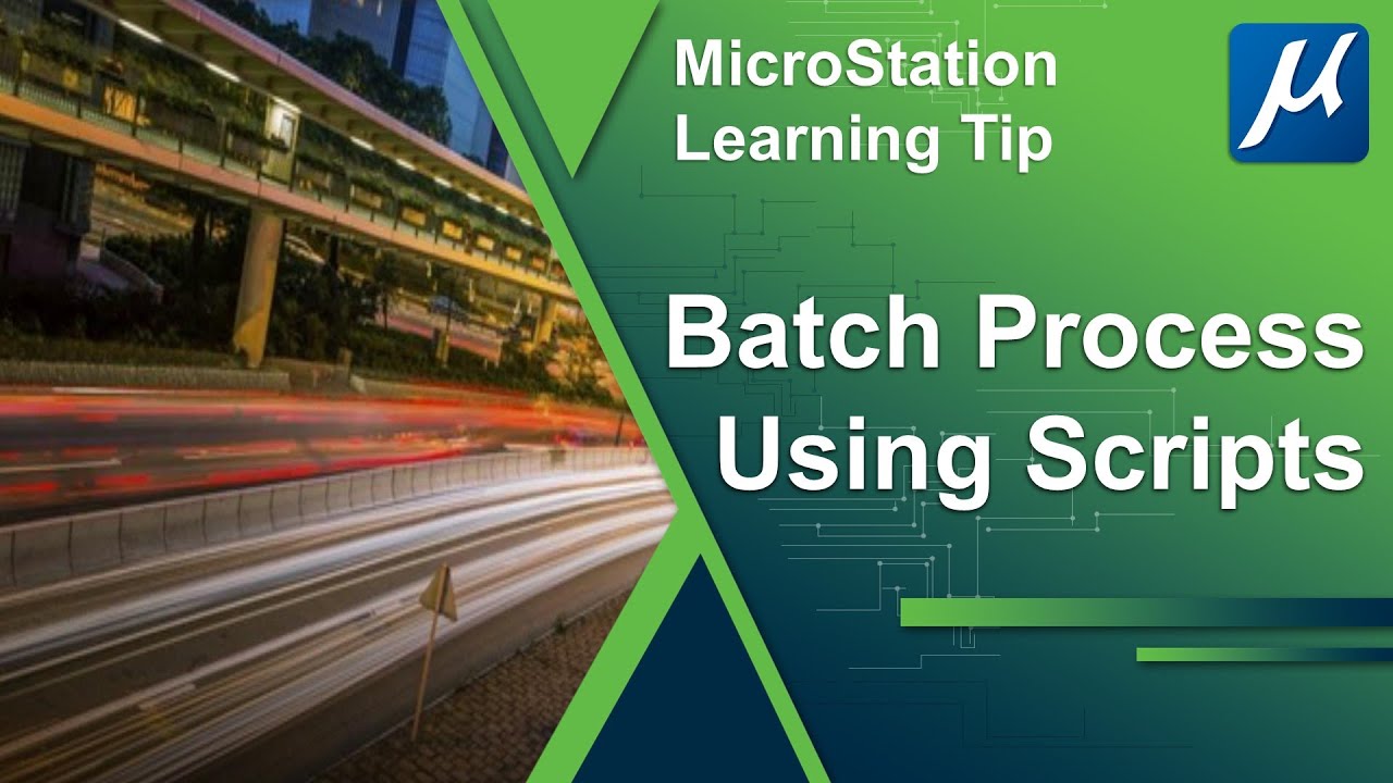 MicroStation - Batch Process Using Scripts - Introduction