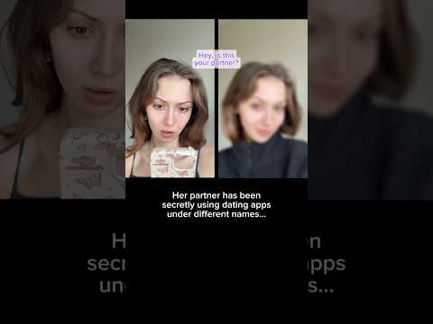#pov Her partner had been secretly using dating apps under different names…