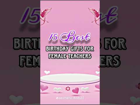 15 best birthday gifts for female teachers โบ๏ธ #ytshorts #shorts