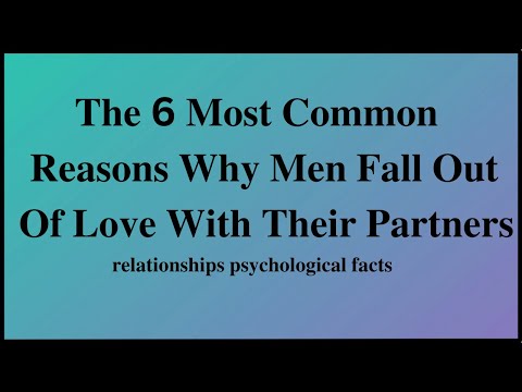 The 6 Most Common Reasons Why Men Fall Out Of Love With Their Partners || psychological facts
