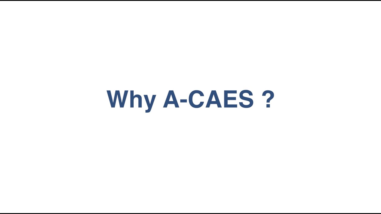 Why A-CAES?