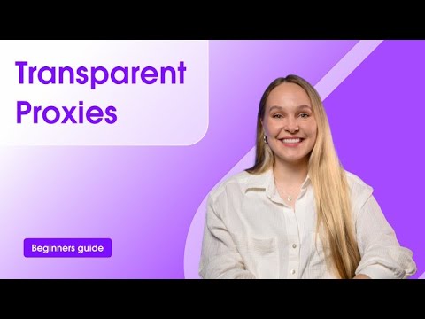 What Are Transparent Proxies?