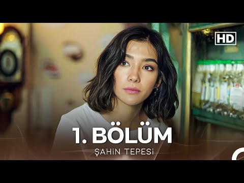 Şahin Tepesi 1. Bölüm (FULL HD)