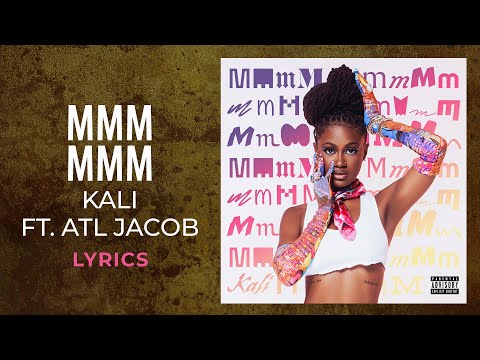 Kali - MMM MMM ft. ATL Jacob (LYRICS) “He want my number had to hit him with the mmm” [TikTok Song]