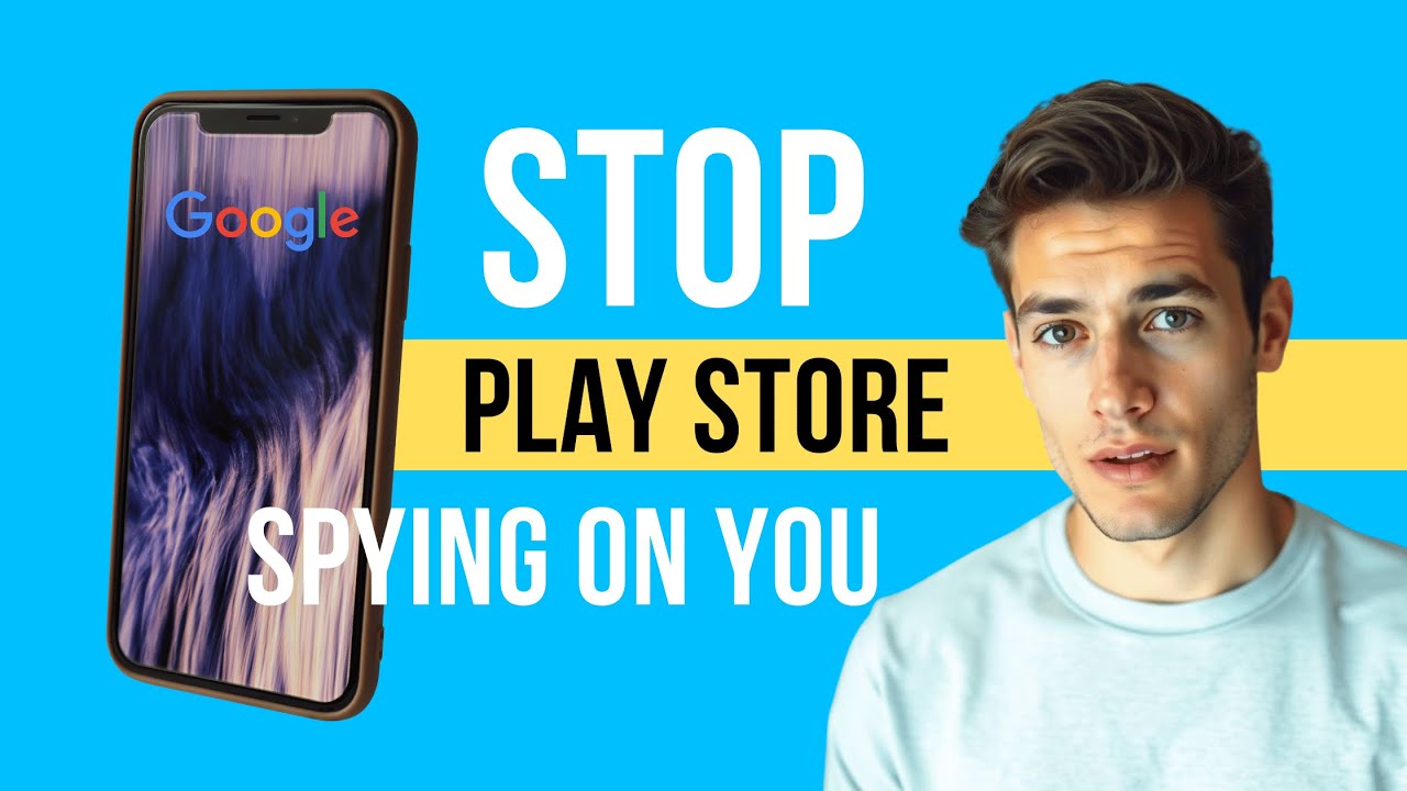 Stop Your Android from Spying on You (Change These Google Play Store Settings Now)