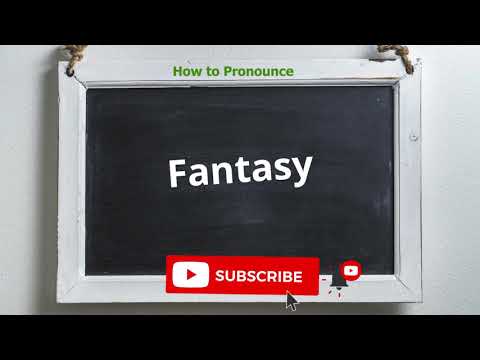 How to pronounce Fantasy | Meaning of Fantasy