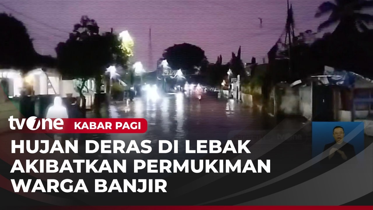 Ruas Jalan dan Perumahan di Lebak, Banten Terendam Banjir | Kabar Pagi